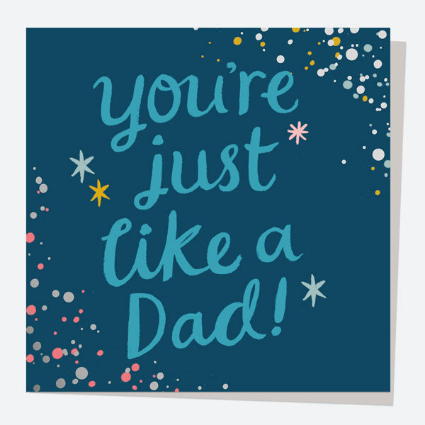 Luxury Foil Father's Day Card - Typography Splash - You're Just Like a ...